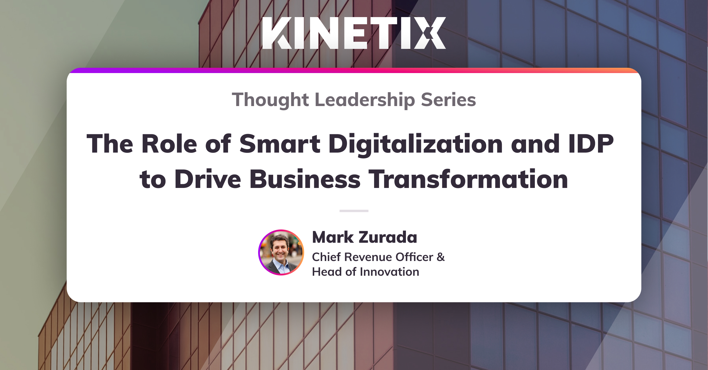 The Role of Smart Digitalization and IDP to Drive Business Transformation